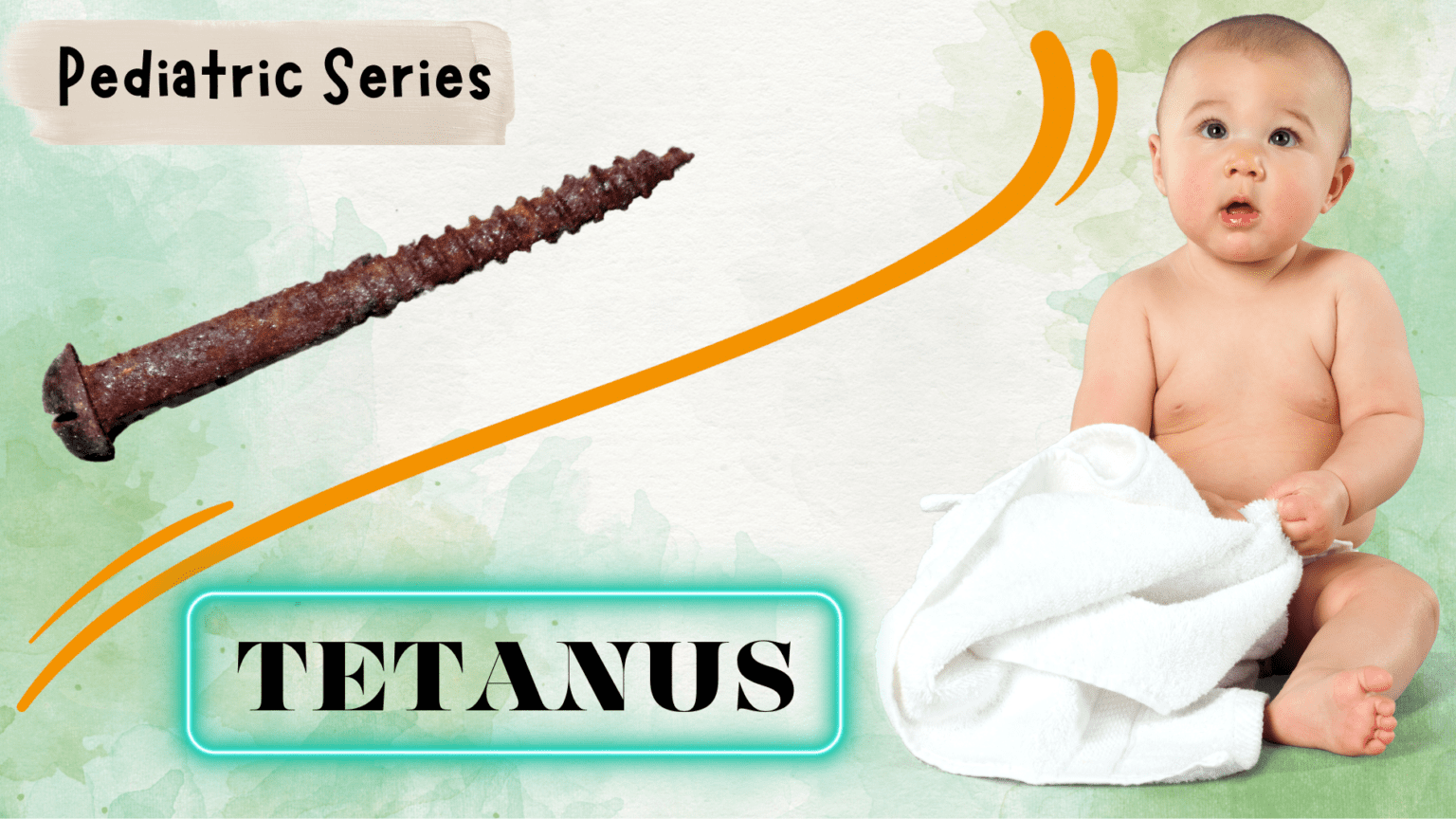 Pediatric Series - Tetanus - Learning4You